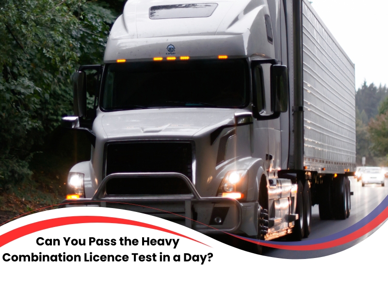Heavy Combination Licence Test in a Day – Is It Possible?